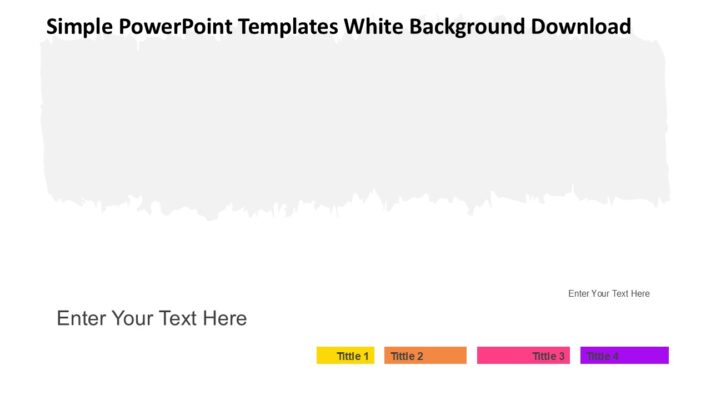 Simple PowerPoint Templates White Background Download: 100% Editable PPTx